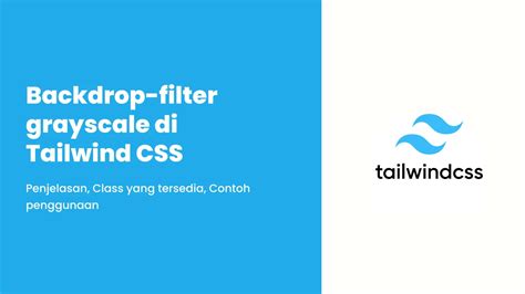Belajar Tailwind Css Lanjutan 153 Background Filter Grayscale Di