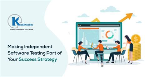 Making Independent Software Testing Part Of Your Success Strategy