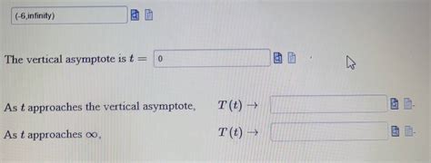 Solved 6 Infinity The Vertical Asymptote Is T 0 As T Approaches The Vertical Asymptote T T