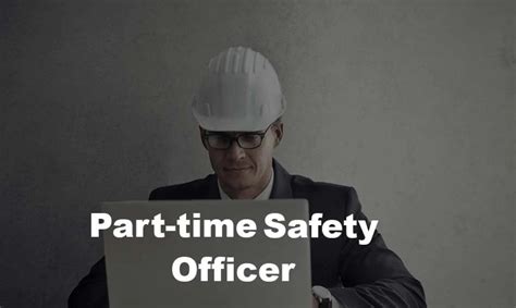 Part Time Safety Officer Responsibilities Qualifications And Skills