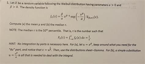 Solved 1 Let X Be A Random Variable Following The Weibull