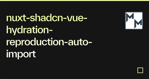Nuxt Shadcn Vue Hydration Reproduction Auto Import Codesandbox