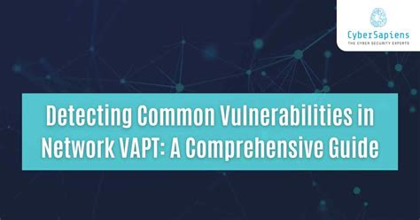 Detecting Common Vulnerabilities In Network Vapt A Comprehensive Guide