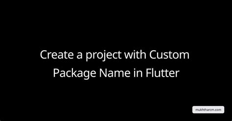 Wrote A Post On How To Create Project With Custom Package Name I Know This Is Well Known But
