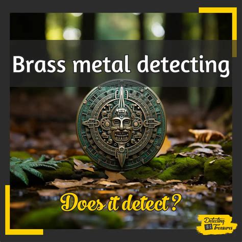 Can Metal Detectors Detect Brass [2025 Guide ]