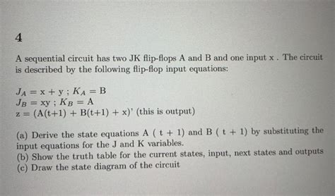 solved 4 a sequential circuit has two jk flip flops a and b