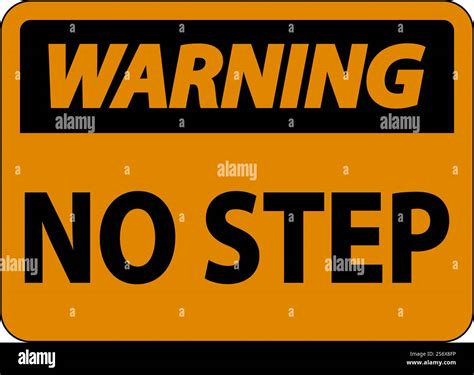Warning No Step Sign On White Background Stock Vector Image And Art Alamy