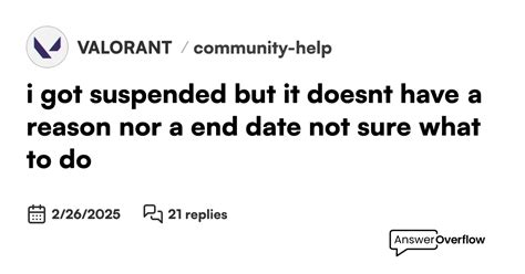 I Got Suspended But It Doesnt Have A Reason Nor A End Date Not Sure