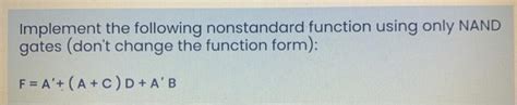 Solved Implement The Following Nonstandard Function Using Chegg