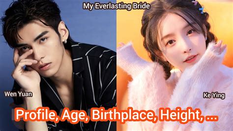 Wen Yuan Cavan Wen And Ke Ying My Everlasting Bride Profile Age Birthplace Height