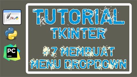 Tutorial Tkinter Pada Python 7 Membuat Menu Dropdown Youtube
