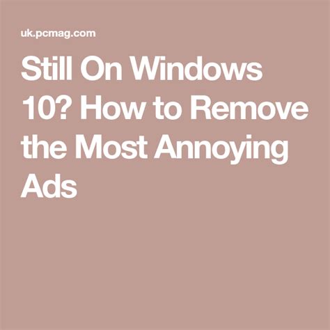Still On Windows How To Remove The Most Annoying Ads Artofit