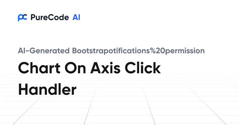 Build Great Bootstrapotifications Permission Chart On Axis Click