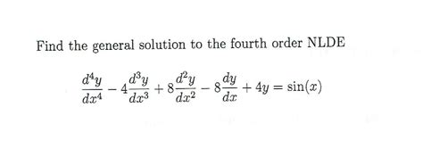 Solved Find The General Solution To The Fourth Order
