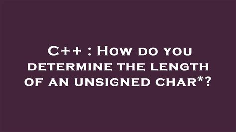C How Do You Determine The Length Of An Unsigned Char Youtube