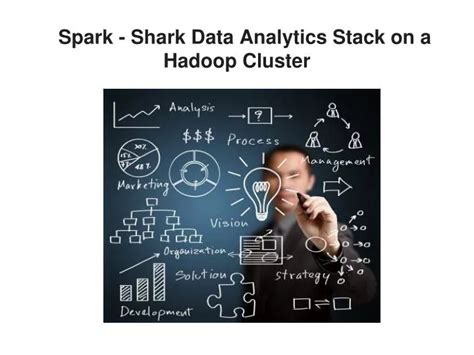 PPT Spark Shark Data Analytics Stack On A Hadoop Cluster PowerPoint Presentation ID 1855662