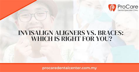 Invisalign Aligners Vs Braces Which Is Right For You