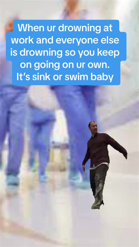 Work Drowning Meme Shout Out To My Work Besties Youve Been The Mvps