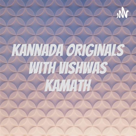 Kannada Originals With Vishwas Kamath Podcast Apple Podcasts