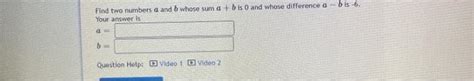 Solved Find Two Numbers A And B Whose Sum A Bis O And