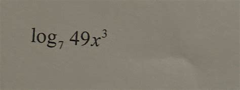 Solved Log749x3 ﻿use Properties Of Logarithims To Expand The
