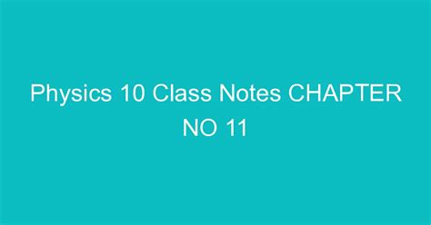 Physics 10 Class Notes CHAPTER NO 11