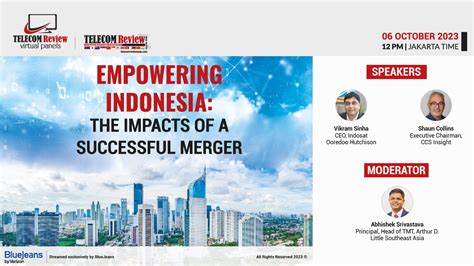 Empowering Indonesia The Impacts Of A Successful Merger Webinar Telecom Review Tv Exclusive