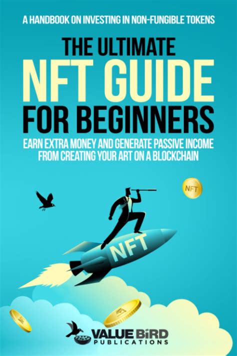 The Ultimate Nft Guide For Beginners A Handbook On Investing In Non