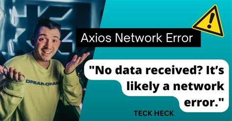 Axios Network Error Heres The Quick Fix You Need Teck Heck