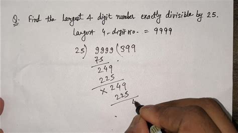 Find The Largest 4 Digit Number Exactly Divisible By 25 Class 8 Maths Youtube