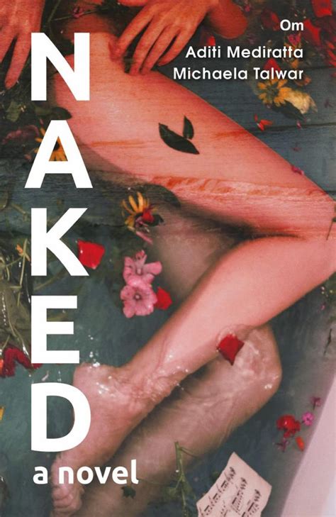 NAKED A Novel By Aditi Mediratta Goodreads