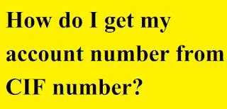 How Do I Get My Account Number From CIF Number