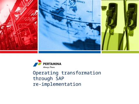 Ppt Pt Pertamina Indonesia Operational Transformation Thr Sap Re Implementation Dokumen Tips