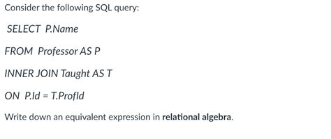 Solved Consider The Following SQL Query SELECT P Name FROM Chegg