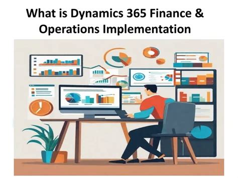 Ppt What Is Dynamics 365 Finance And Operations Implementation