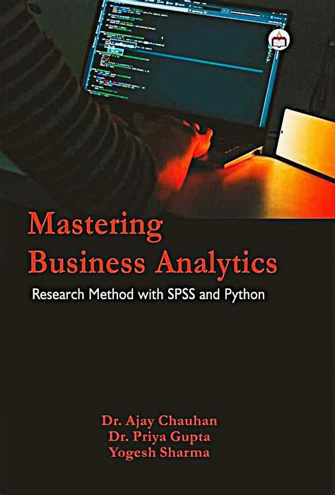 Mastering Business Analytics Research Method With Spss And Python Indian Books And Periodicals