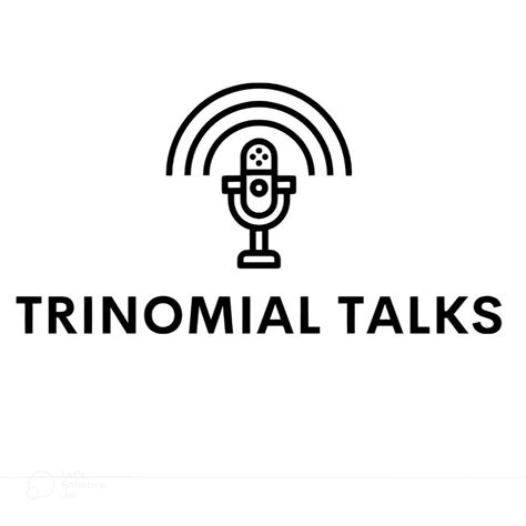 Trinomial Talks