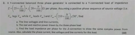 Solved A Y Connected Balanced Three Phase Generato Is Chegg Com