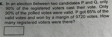 6 In An Election Between Two Candidates P And StudyX
