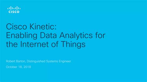 Cisco Connect Toronto 2018 An Introduction To Cisco Kinetic Ppt