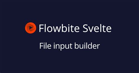 File Input Builder Flowbite