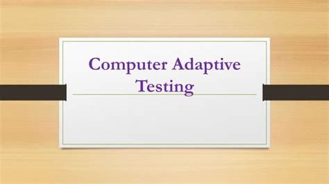 Computer Adaptive Testing Ppt