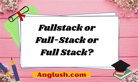 Fullstack Or Full Stack Or Full Stack Exploring Professional Alternatives And Nuances In Expression