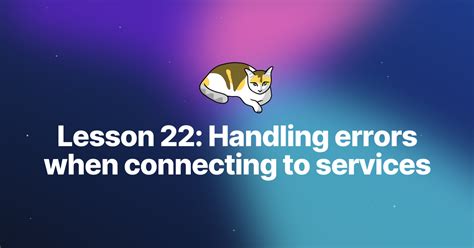Lesson 22 Handling Errors When Connecting To Services Gato Graphql