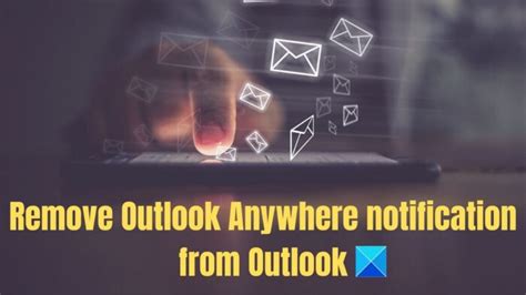 How To Remove Take Outlook Anywhere Notification In Outlook