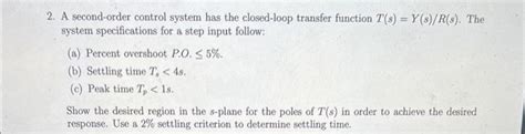 Solved 2 A Second Order Control System Has The Closed Loop