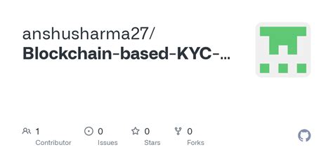 GitHub Anshusharma Blockchain Based KYC Prototype