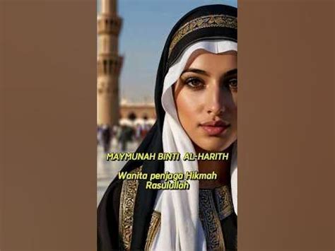 Wanita Penjaga Hikmah Rasulullah👍maymunah Binti Al Harith Story Hijab