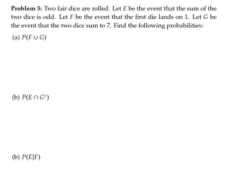 solved problem 3 two fair dice are rolled let e be