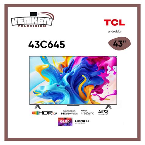 Jual TV LED TCL 43C645 LED TCL 43 Inch QLED TCL 4K Android 11 Series ...
